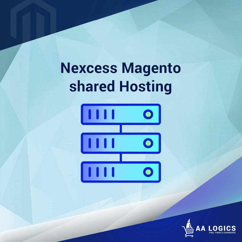 Nexcess Magento Shared Hosting For Online Store | AALogics