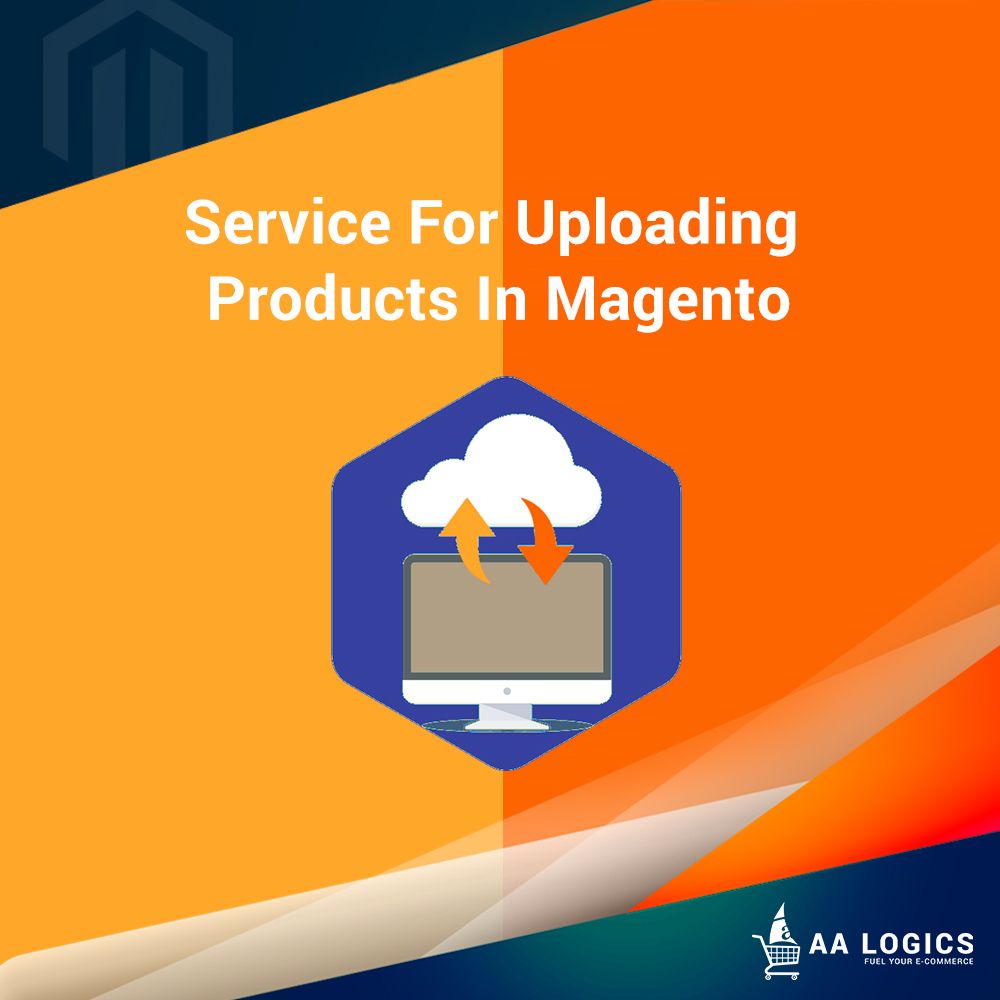Upload Products In Magento With Three Different Methods | AALogics